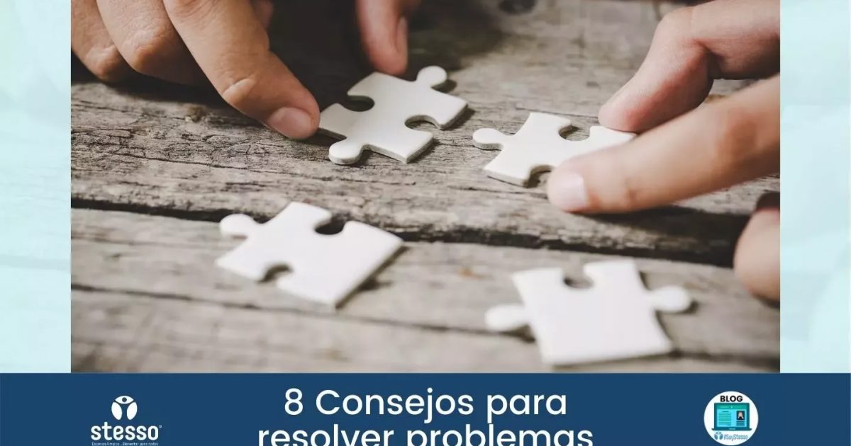 8 Consejos para resolver problemas | Stesso®